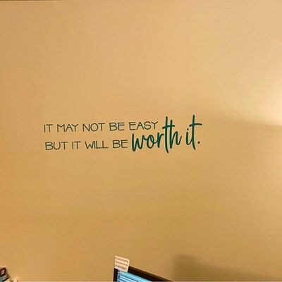 It May Not Be Easy but It Will Be Worth It Vinyl Wall Decal Sticker ...