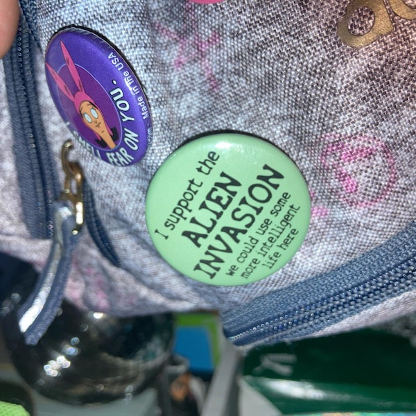 I Support the Alien Invasion - Pinback Button Badge 1 1/2 Inch 1.5 ...