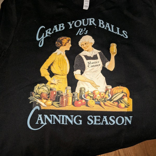 Grab Your Balls Its Canning Season Shirt Canning Labels Canning T ...