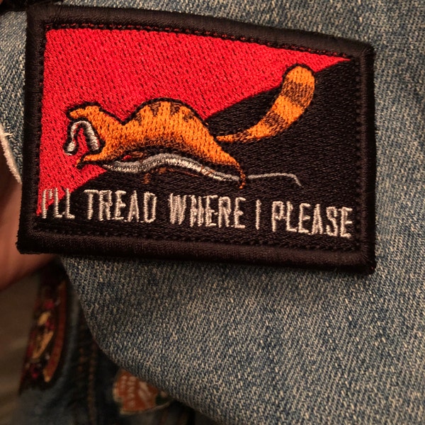 I'll Tread Where I Please 2X3 Inch Embroidered Patch With Hook Backing ...