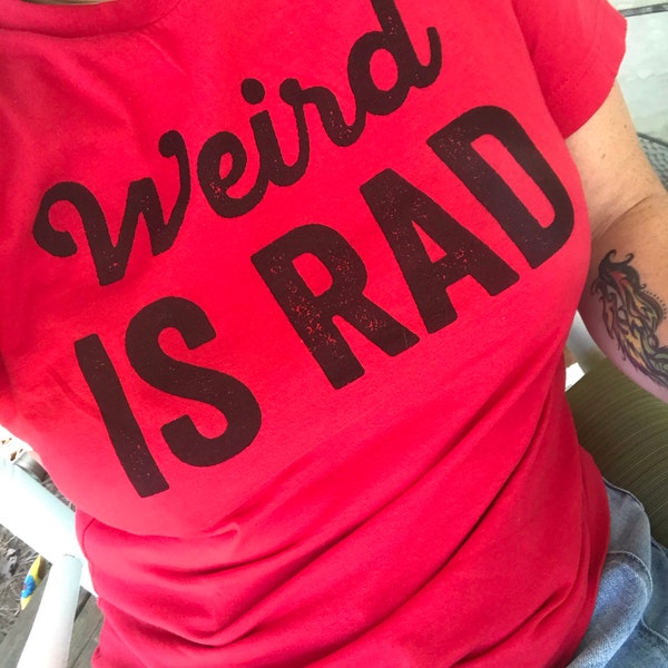 Weird is Rad T Shirt | Retro Shirt | Fun Shirt | Weird Shirt | T-shirts ...