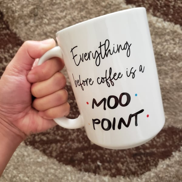 Everything Before Coffee is A Moo Point Coffee Mug // Friend Gift, Fan ...