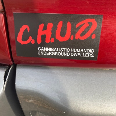 Horror STICKER C.H.U.D. Cannibalistic Humanoid Underground Dwellers ...