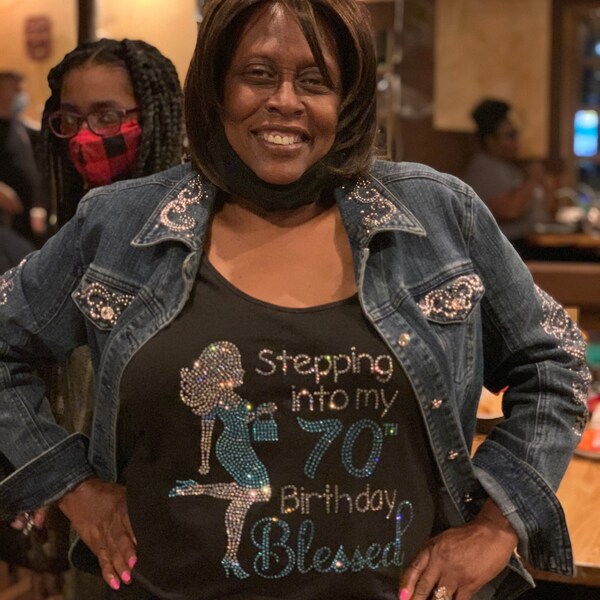 Girl Stepping Into My 70th Birthday Blessed Bling Shirt, Birthday Bling ...