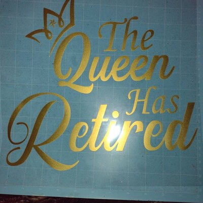 Retired Svg, the Queen Has Retired Svg, Retirement Saying Svg ...