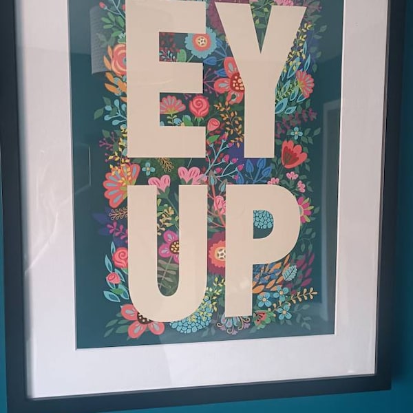 Yorkshire Saying, Slang, Dialect, Floral, Flowers - Ey up or Ay up ...