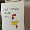 Just Chicken in on You! Funny Greeting Card - Etsy
