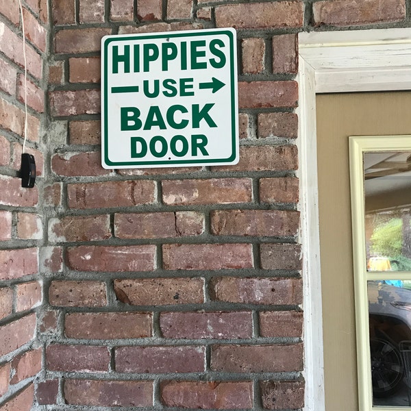 Hippies Use Back Door Metal Home Funny Sign 6"x6" or 12"x12" NEW (2 ...