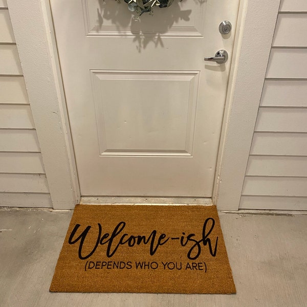 Welcome-ish Depends Who You Are, Door Mat, Funny Doormat, Wedding Gift ...