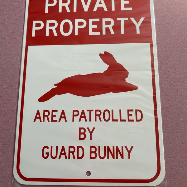 Private Property, Area Patrolled by Guard Bunny; Novelty Rabbit Sign ...