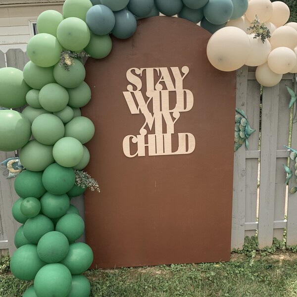 Stay Wild My Child Cutout, Stay Wild My Child Sign, Stay Wild Child ...