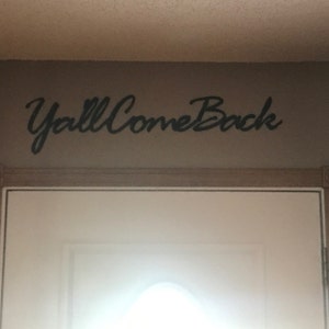 Yall Come Back, OVER the DOOR TOPPER, Rustic,elegant Metal,over the ...