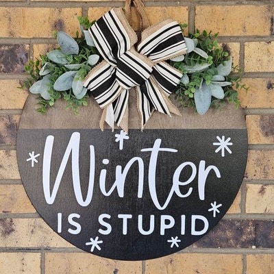Winter Front Door Decor Winter is Stupid Winter Front Door Wreath ...