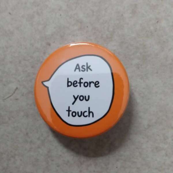 Ask Before You Touch - Pin Badge Button - Etsy