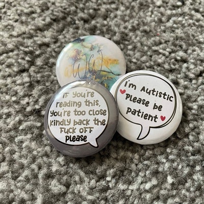 I'm Autistic Please Be Patient, Button Badge Pin, 32mm or 44mm ...
