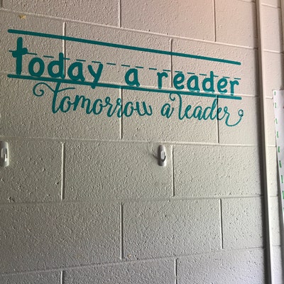 Today a Reader Tomorrow a Leader Wall Vinyl Decal, Classroom Door Vinyl ...