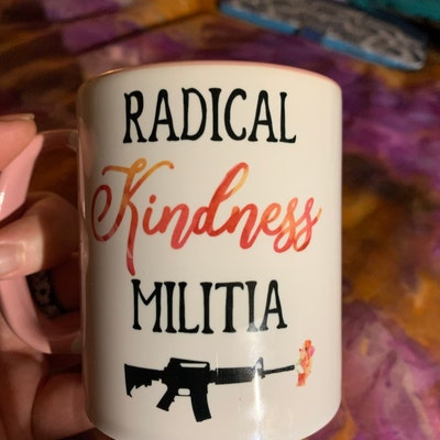Kindness Mug / Kindness Coffee Mug / Be Kind Mug / Radical - Etsy