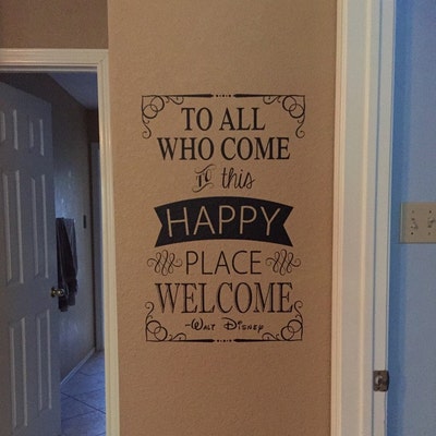 To All Who Come to This Happy Place Disney Decal Sticker Walt Disney ...