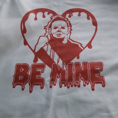 Be Mine Horror Valentine's Day SVG Michael Myers Be Mine - Etsy