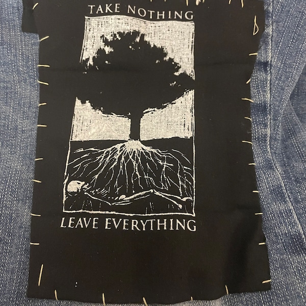 Take Nothing Leave Everything Screenprinted Patch Punk Earth First ...