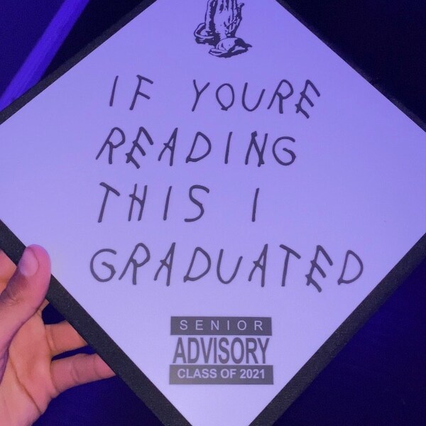 Grad Cap Topper If You're Reading This I Graduated - Drake , Graduation ...