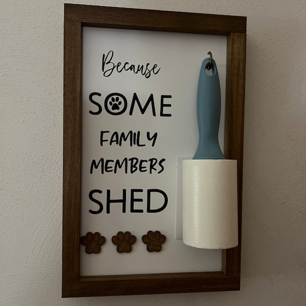 Framed Because Some Family Members Shed Lint Roller Sign | Farmhouse ...