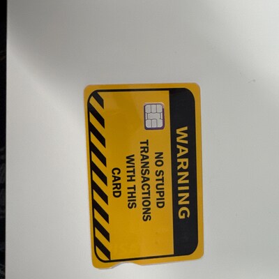 Warning No Stupid Transactions Bank Card Skin Credit Card Sticker Funny ...