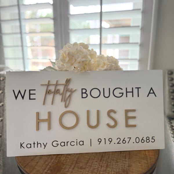 Personalized We Bought a House Sign, Realtor Closing Gift, 18x9.3 ...