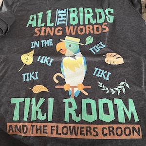Enchanted Tiki Room T-shirt, Tiki Room Shirt, Magic Kingdom Shirt E0705 ...