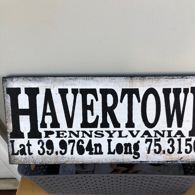 Havertown Pennsylvania House Latitude Longitude Sign, Farmhouse Rustic ...