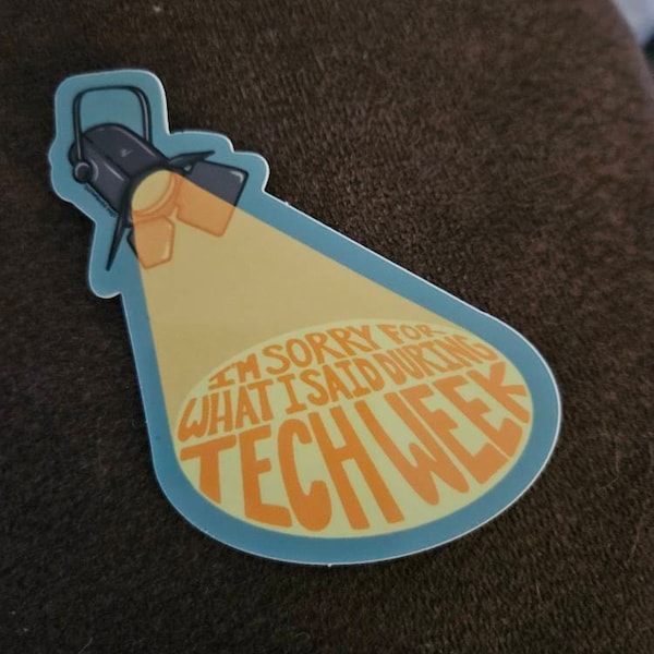 I’m Sorry for What I Said During Tech Week Sticker Waterproof Laptop ...