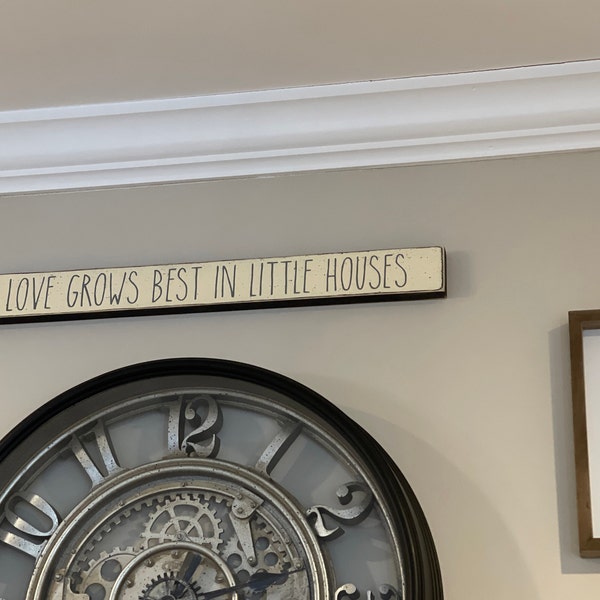 Love Grows Best in Little Houses Sign, Farmhouse Decor, 2" X 20" Shelf ...