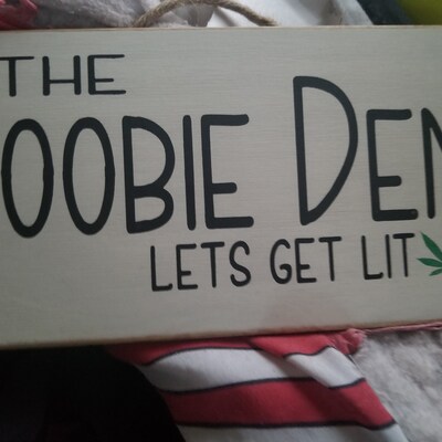 Doobie Den, Stoner Gift, Funny Marijuana Signs, Dispensary Decor ...