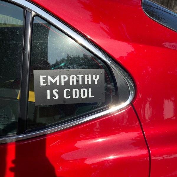 Empathy is Cool Bumper Sticker - Vinyl Weatherproof Decal - Message of ...