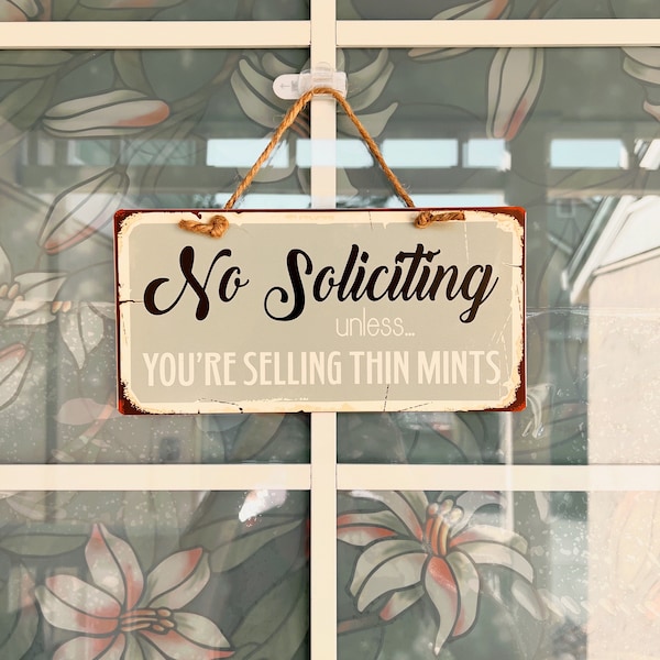 979HS No Soliciting Unless You’re Selling Thin Mints 5" X 10" Heavy 040 ...