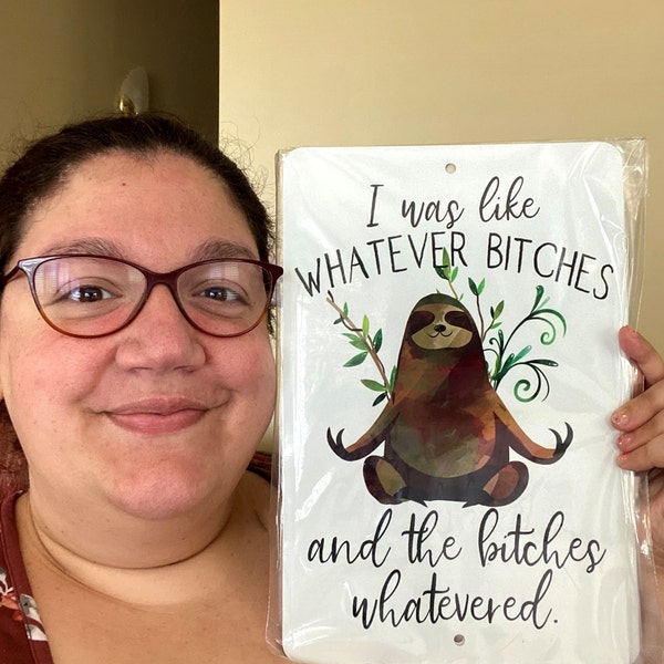 Funny Cute Rude Sloth - Hanging Metal Sign 12"x8" - I Was Like Whatever ...