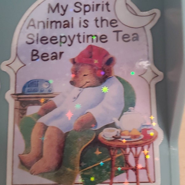 My Spirit Animal is the Sleepytime Tea Bear Sticker | Holographic ...