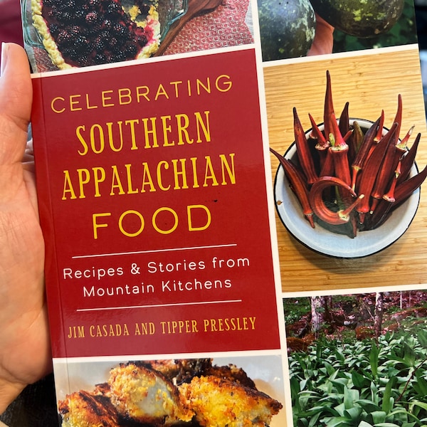 Celebrating Southern Appalachian Food: Recipes & Stories From Mountain ...