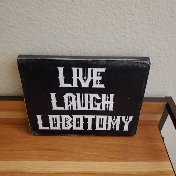 Live Laugh Lobotomy, Live Laugh Love, Witch Decor, Witchcraft, Dark ...