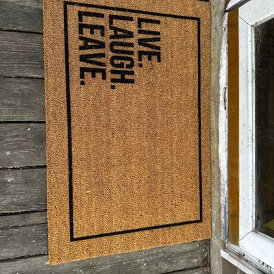 Live Laugh Leave Doormat, Funny Doormats, Funny Door Mats, Go Away ...