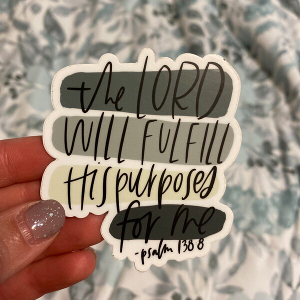 Christian Sticker | the Lord Will Fulfill His Purposes for Me Psalm 138 ...
