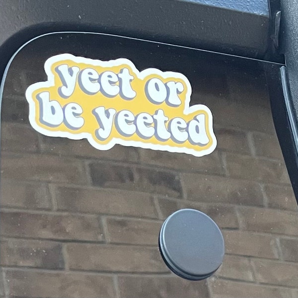 Yeet or Be Yeeted Sticker - Etsy