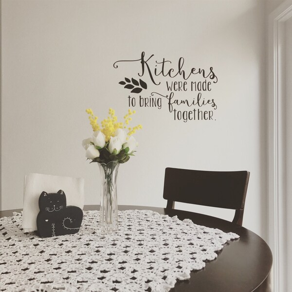 Kitchen Wall Decal - Kitchens Were Made to Bring Families Together Wall ...