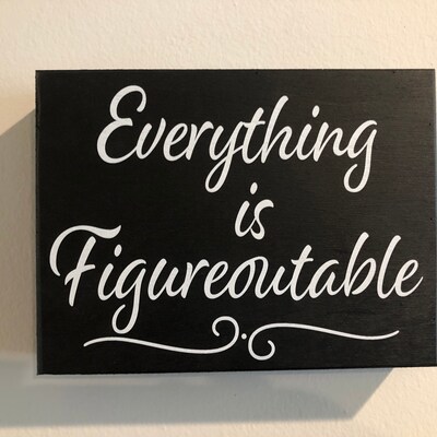 Everything is Figureoutable Sign Inspirational Desk Decor for Coworker ...
