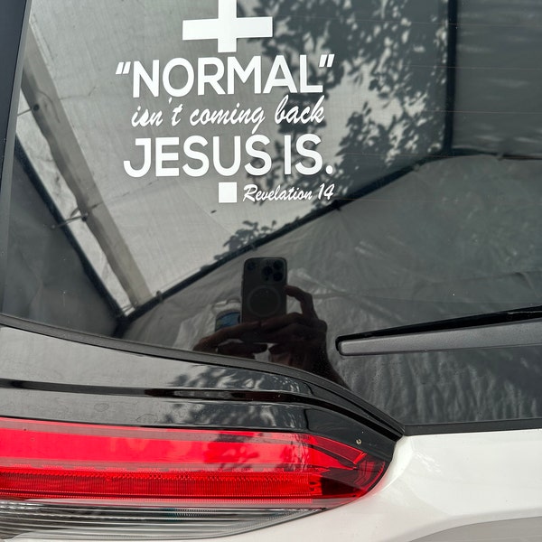 Normal Isn't Coming Back Jesus is Vinyl Adhesive Decal, Car Window ...