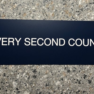 EVERY SECOND COUNTS 12 X 4 Engraved Sign as Featured in the Bear - Etsy