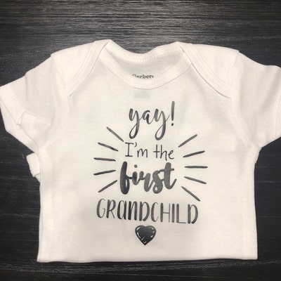 Yay I'm the First Grandchild Body, First Grandbaby Grandparent ...
