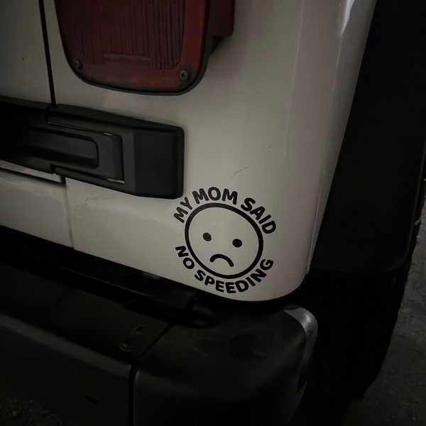 My Mom Said No Speeding Decal, Car Decal, Funny Bumper Sticker, Gift ...