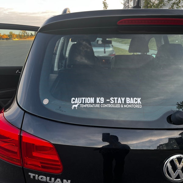 CAUTION K9 - Stay Back - Temperature Controlled Decal Car, Truck ...