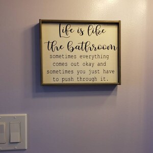 Life is Like the Bathroom Cursive Farmhouse Sign Wood Bathroom Humor ...